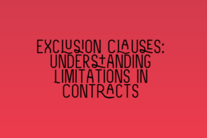 Exclusion Clauses: Understanding Limitations in Contracts - Contract ...