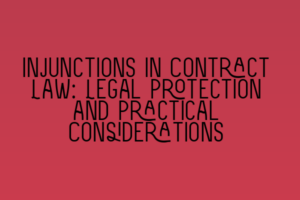 Injunctions in Contract Law: Legal Protection and Practical ...