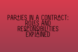 Parties in a Contract: Roles and Responsibilities Explained - Contract ...